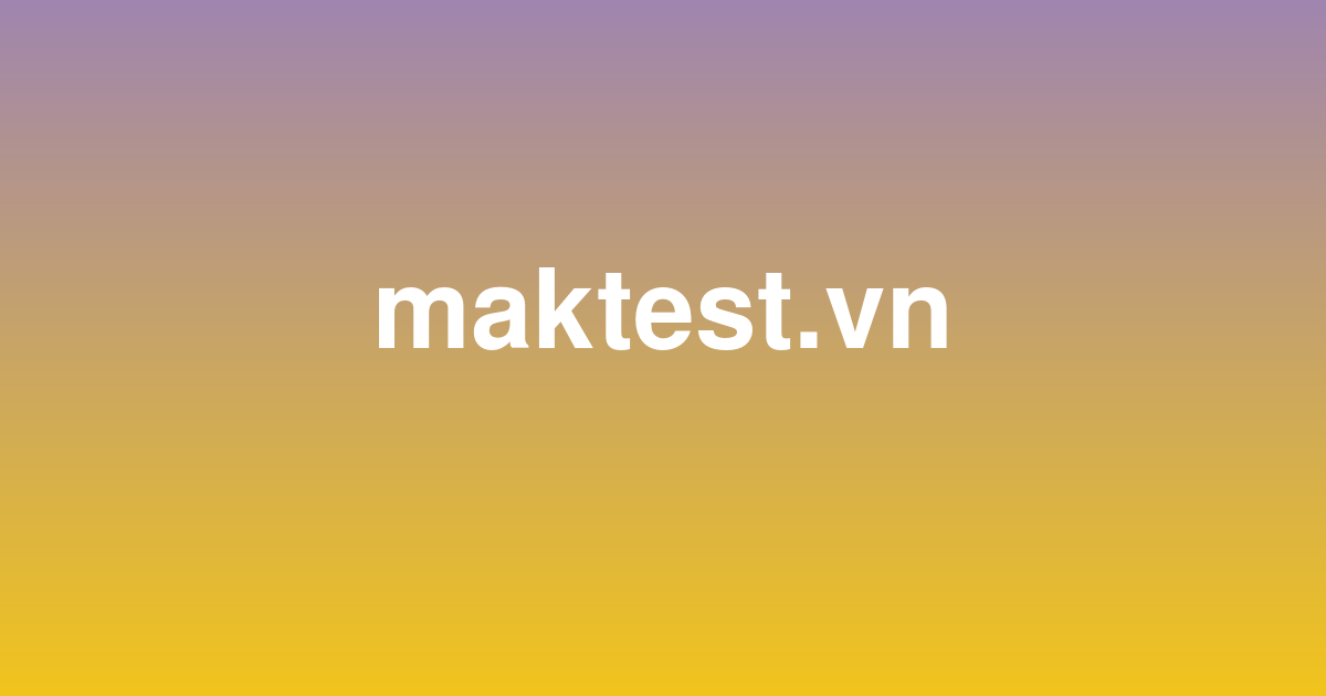 maktest.vn - Tên miền maktest.vn đang được bán tại Sàn tên miền ooo.vn