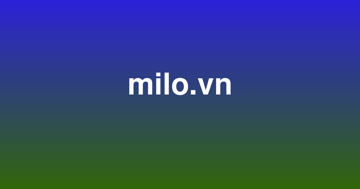 milo.vn - Tên miền milo.vn đang được bán tại Sàn tên miền ooo.vn